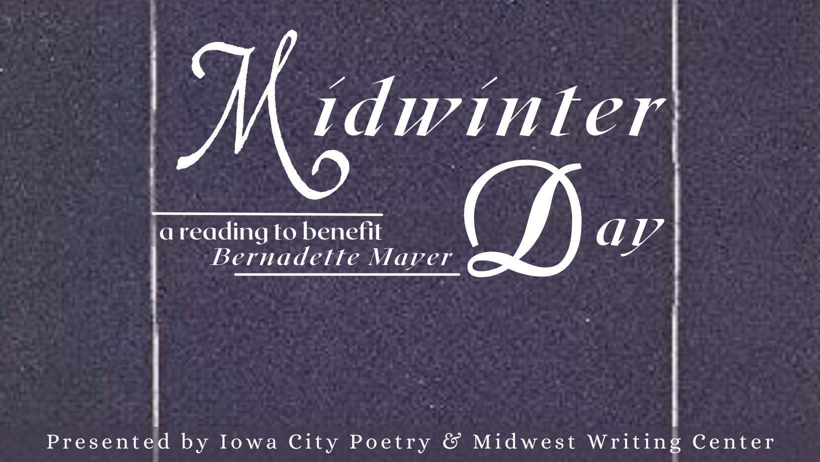 Midwinter Day: A Virtual Reading to Benefit Bernadette Mayer — December ...